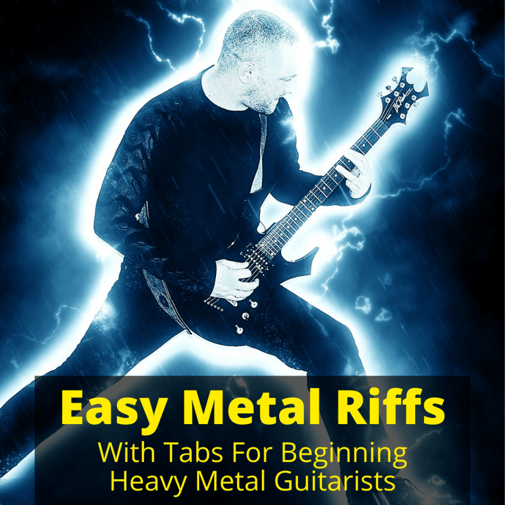 Easy Metal Riffs (Tabs For Beginning Heavy Metal Guitarists)