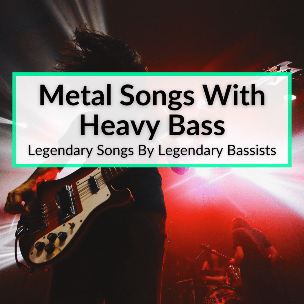 Metal Songs With Heavy Bass (Legendary Songs By Legendary Bassists)