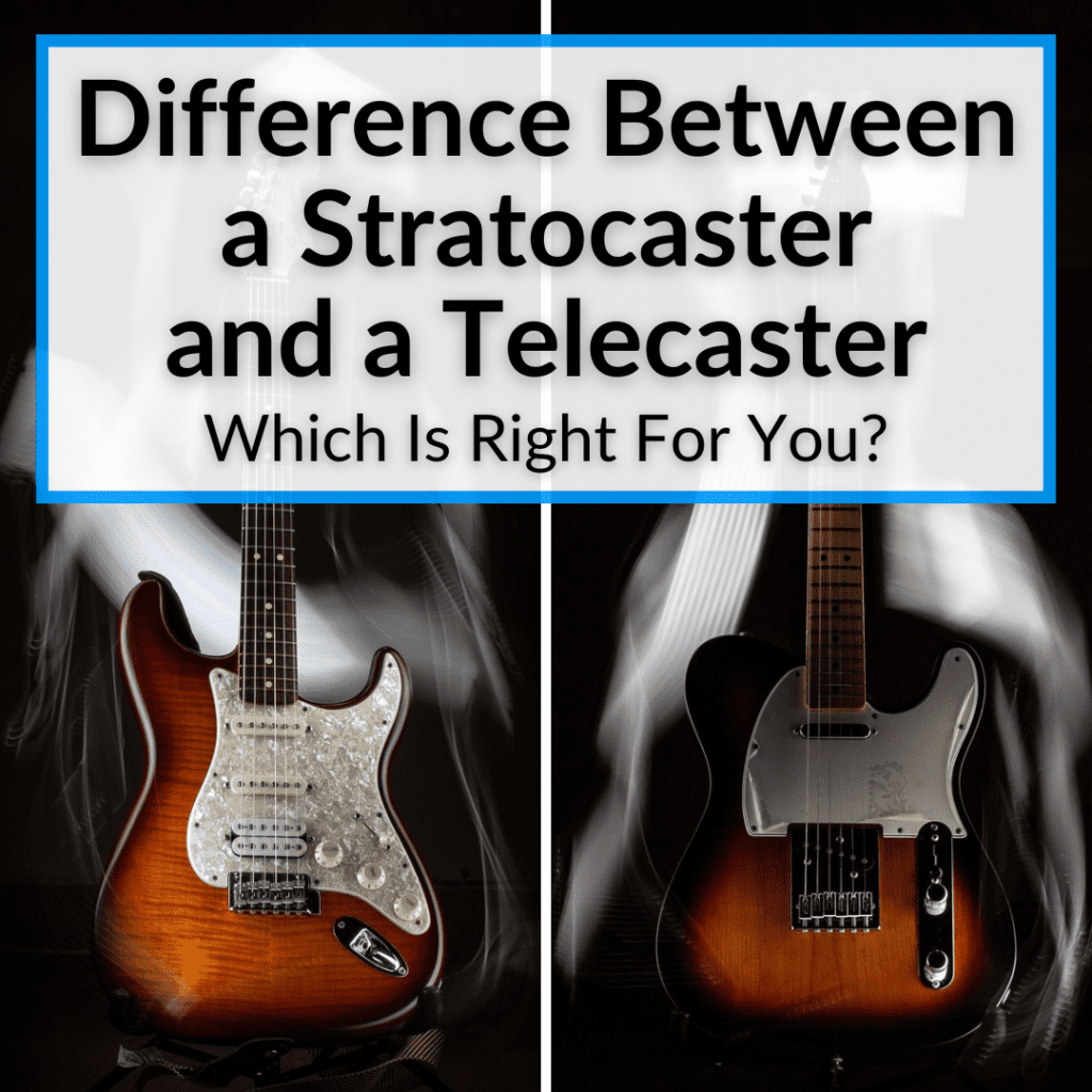Difference Between A Stratocaster And A Telecaster (Which Is Right For ...