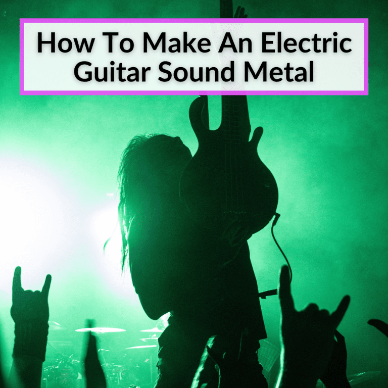 How To Make An Electric Guitar Sound Metal (For Different Styles)