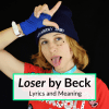 Beck "Loser" Lyrics & Meaning (Is It Really Just Nonsense?)