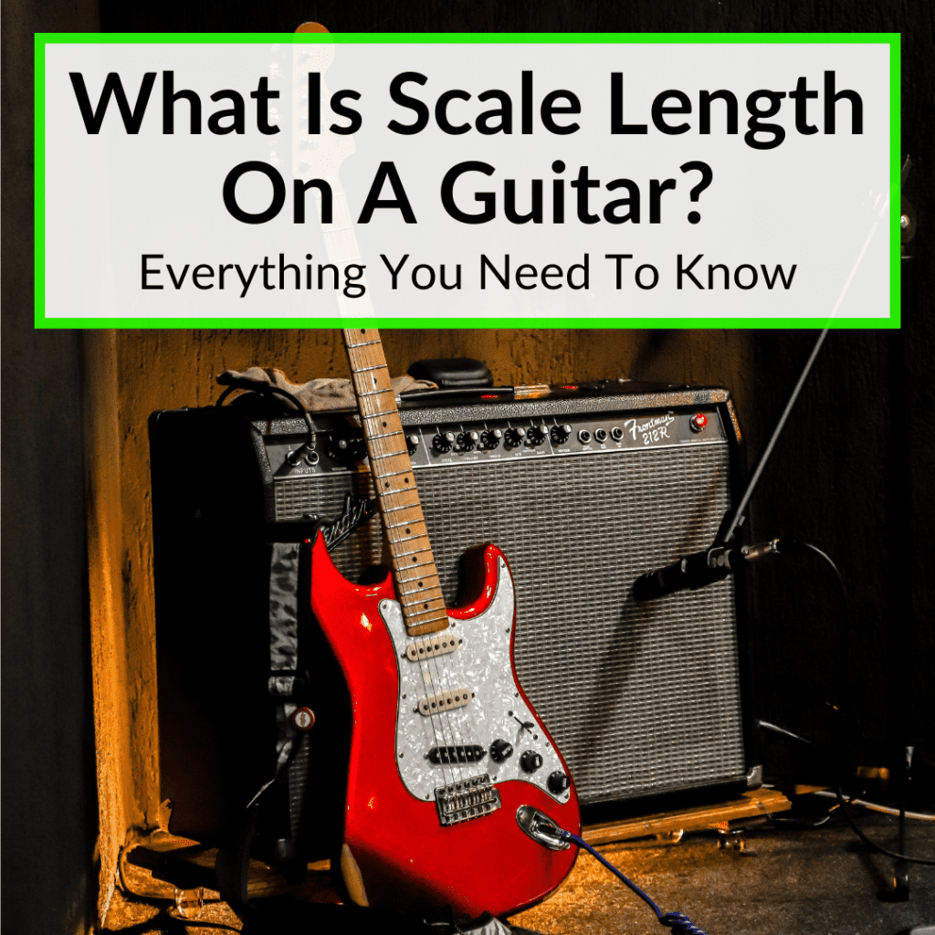 What Is Scale Length On A Guitar? (Everything You Need To Know)