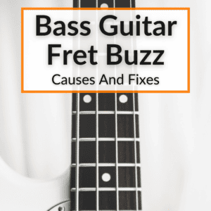 Bass Guitar Fret Buzz (Causes And Fixes)