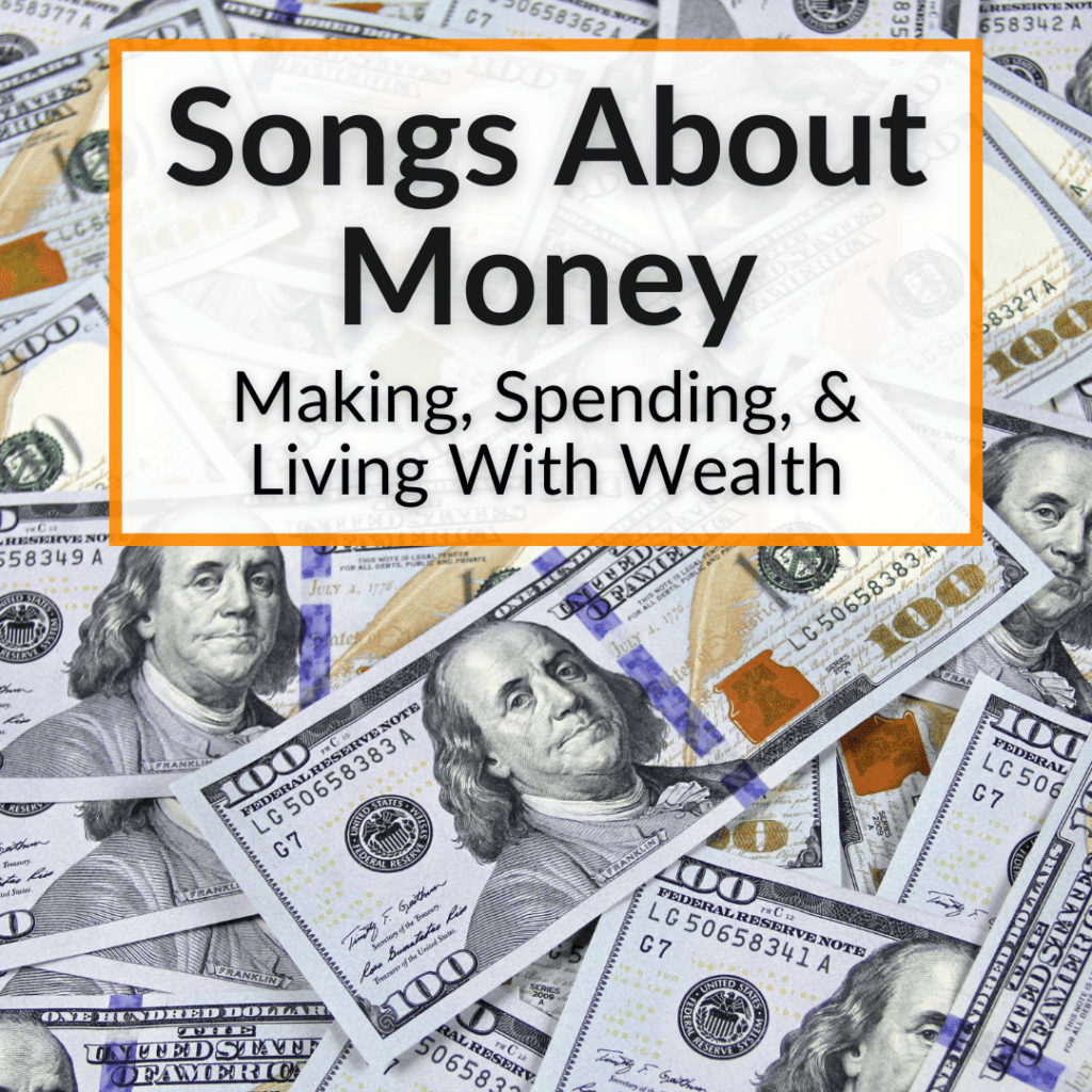 19 Best Songs About Money (Making, Spending, & Living With Wealth)