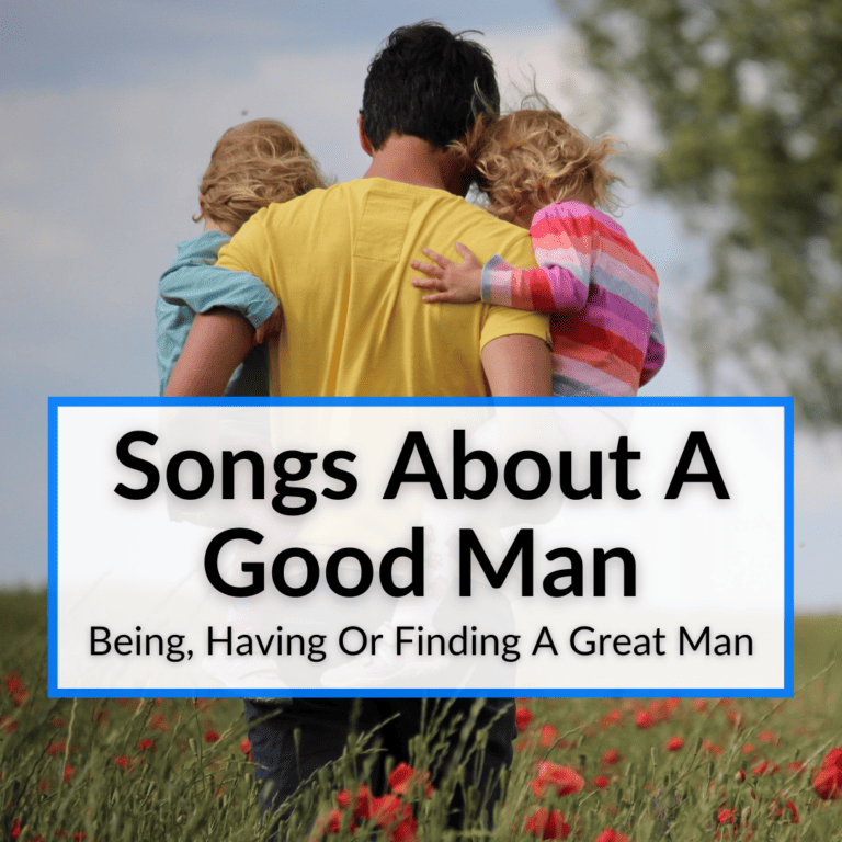 19 Songs About A Good Man (Being, Having Or Finding A Great Man)