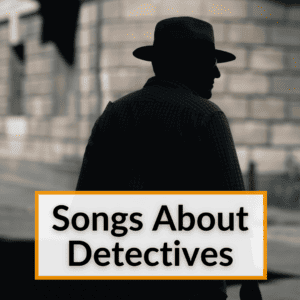 Songs About Detectives And Investigation (16 Crime-Fighting Tracks)