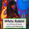 "White Rabbit" Lyrics & Meaning (Jefferson Airplane)